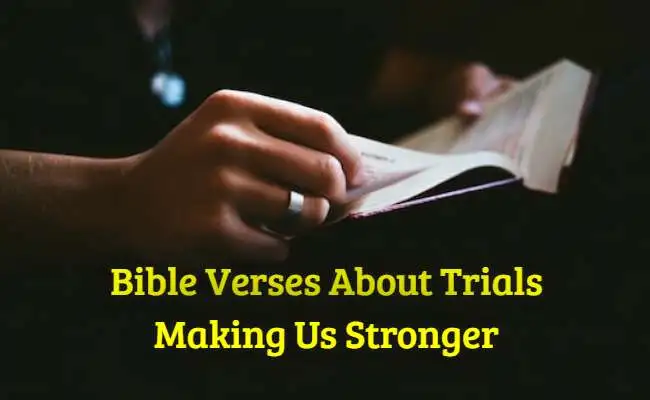 [Best] 38+Bible Verses About Trials Making Us Stronger - KJV